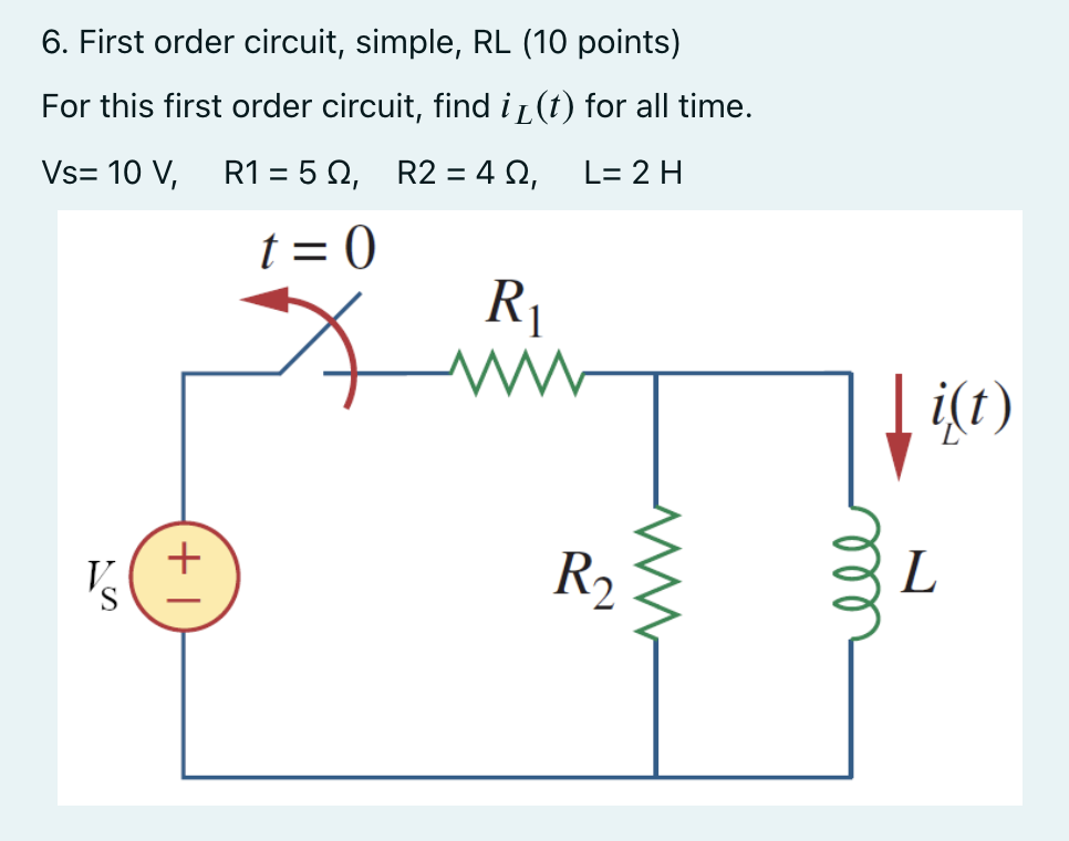 Solved 6. First order circuit, simple, RL (10 points) For | Chegg.com