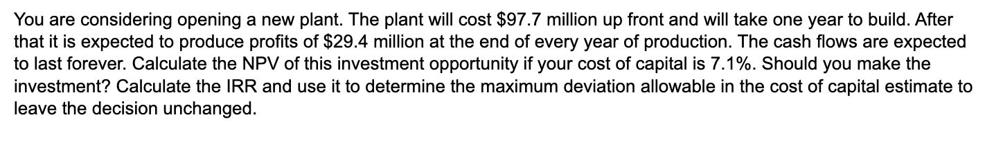 Solved You are considering opening a new plant. The plant | Chegg.com