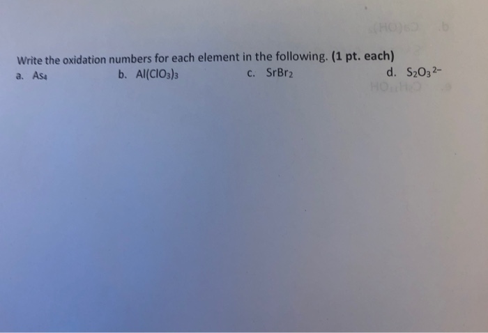 Solved Write the oxidation numbers for each element in the | Chegg.com