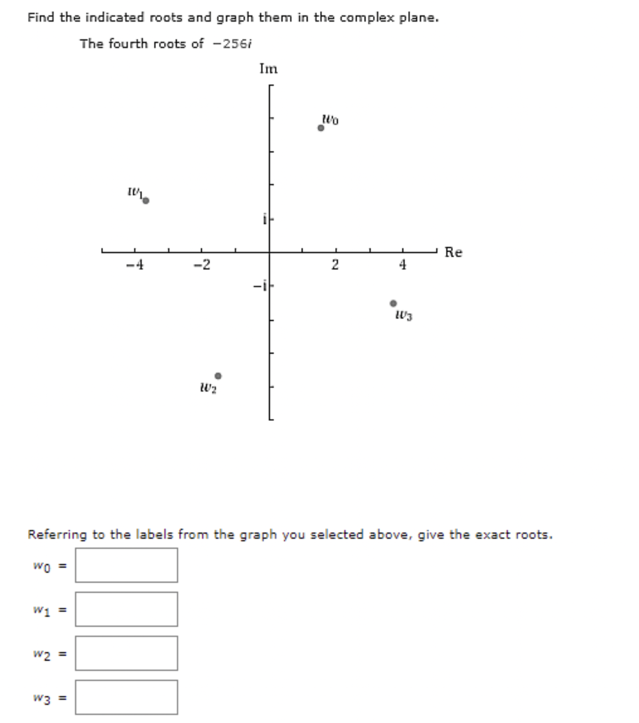 Solved Find the indicated roots and graph them in the | Chegg.com