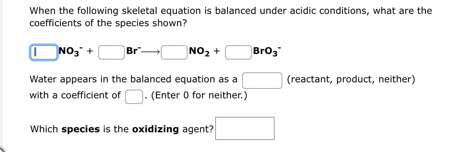 Solved When the following skeletal equation is balanced | Chegg.com