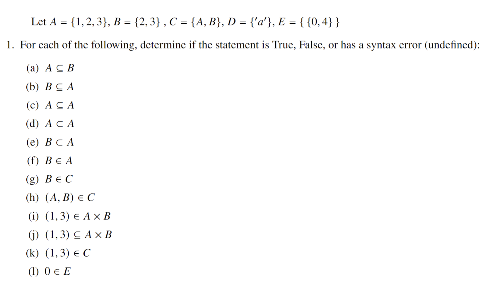 Solved Let A={1,2,3},B={2,3},C={A,B},D={a′a′},E={{0,4}} 1. | Chegg.com