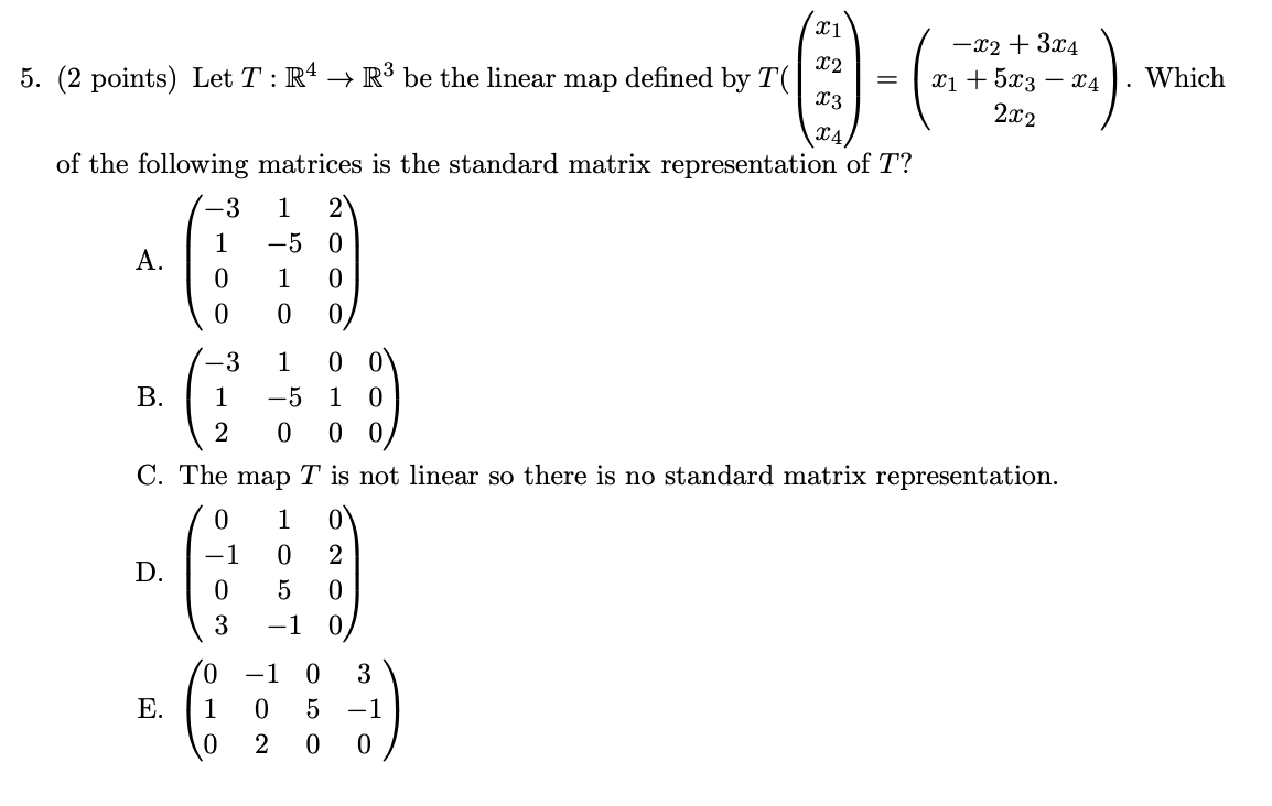 Solved 5. (2 points) Let T : R4 → R3 be the linear map | Chegg.com