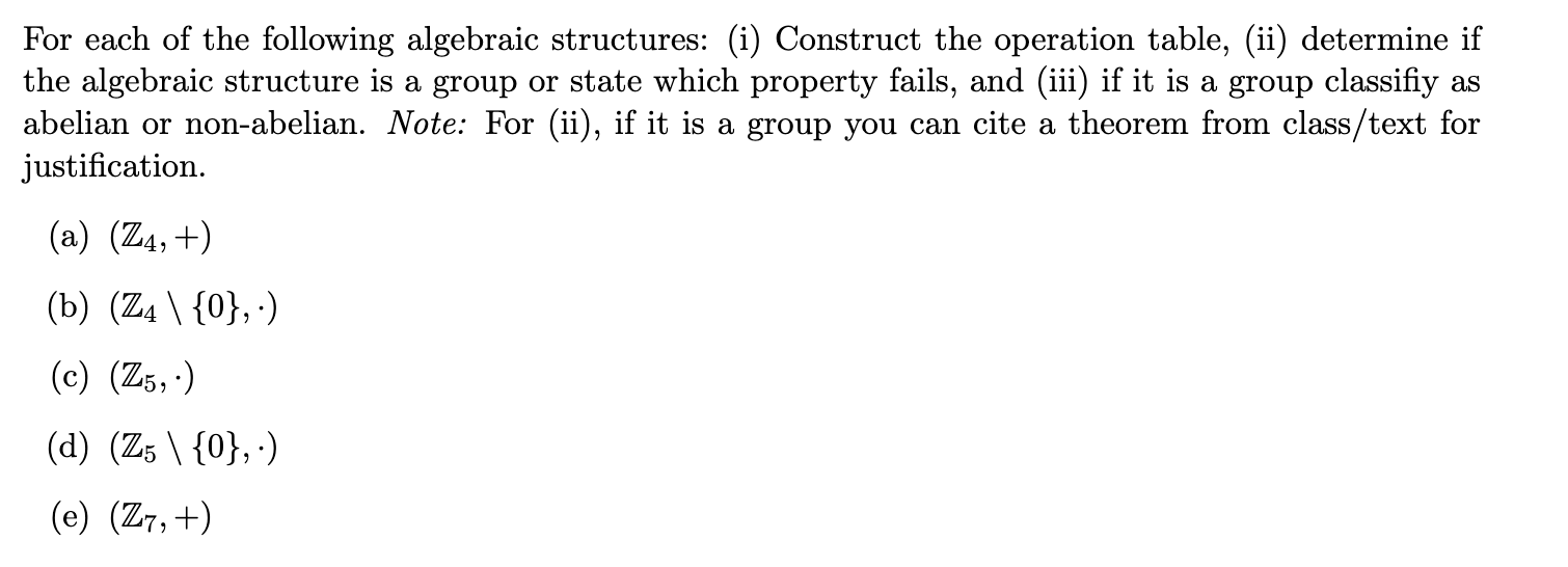 Solved For each of the following algebraic structures: (i) | Chegg.com