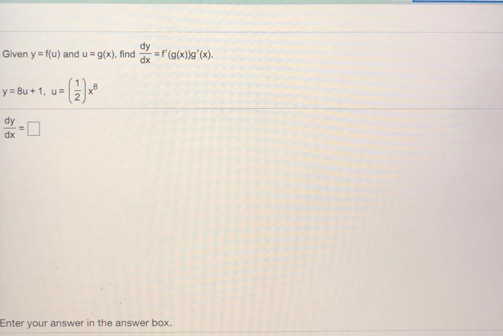 Solved dy Given y=f(u) and u = g(x), find dx = | Chegg.com