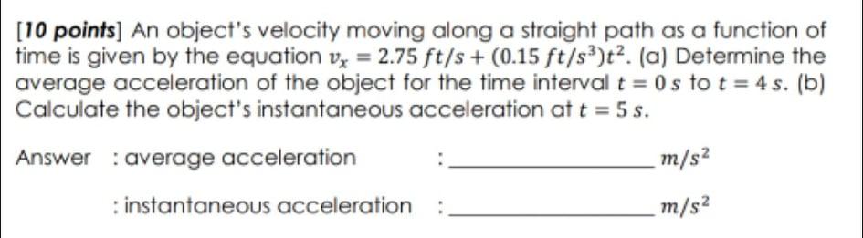 Solved [10 points) An object's velocity moving along a | Chegg.com
