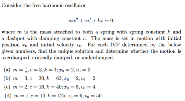 Solved Consider the free harmonic oscillator mx′′+cx′+kx=0, | Chegg.com