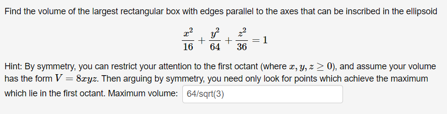 Solved Find the volume of the largest rectangular box with | Chegg.com