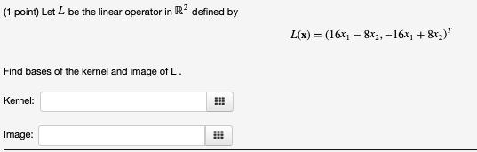 Solved (1 point) Let L be the linear operator in R defined | Chegg.com