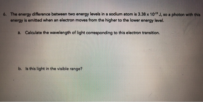 Solved 6. The energy difference between two energy levels in | Chegg.com