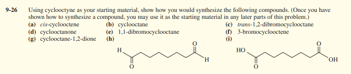 Solved 9-26 Using cyclooctyne as your starting material, | Chegg.com