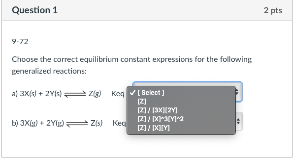 Solved Question 1 2 pts 9-72 Choose the correct equilibrium | Chegg.com