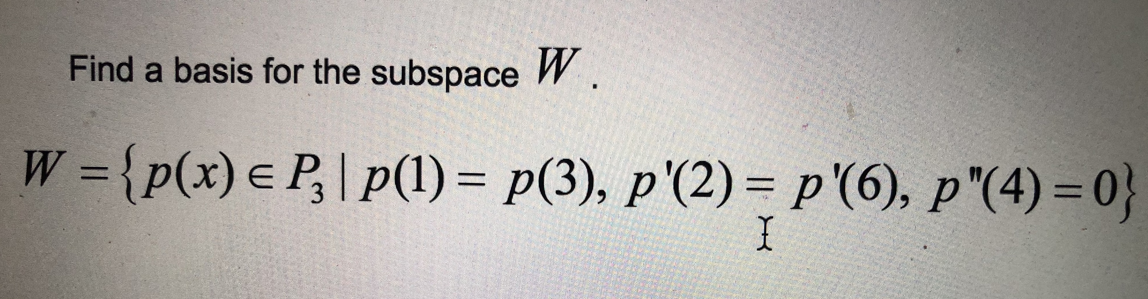Solved Find a basis for the subspace W. | Chegg.com
