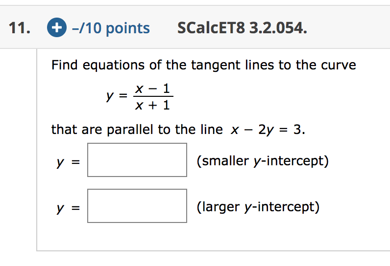Solved 11. + -/10 points SCalcET8 3.2.054. Find equations of | Chegg.com