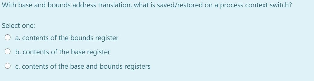 Solved With base and bounds address translation, what is | Chegg.com