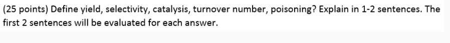 Solved ( 25 points) Define yield, selectivity, catalysis, | Chegg.com