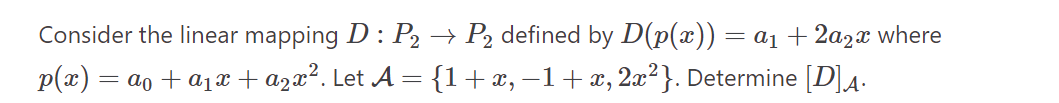 Solved Consider the linear mapping D:P2→P2 defined by | Chegg.com