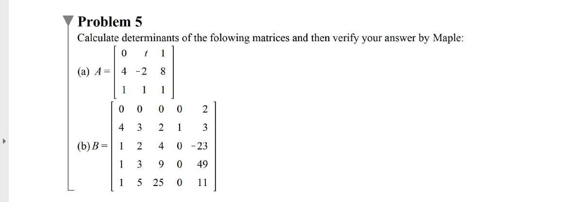 Solved Problem 5 Calculate determinants of the folowing | Chegg.com
