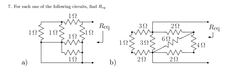 Solved 7. For each one of the following circuits, find Req | Chegg.com