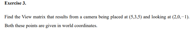 Exercise 3.Find the View matrix that results from a | Chegg.com