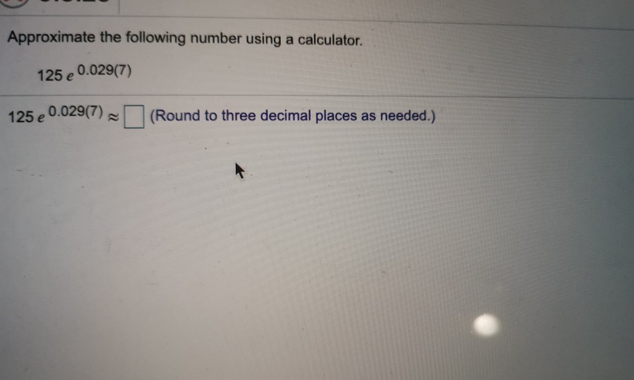 Solved Approximate the following number using a calculator. | Chegg.com