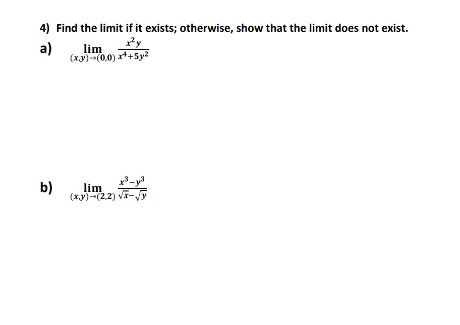 Solved 4) Find the limit if it exists; otherwise, show that | Chegg.com