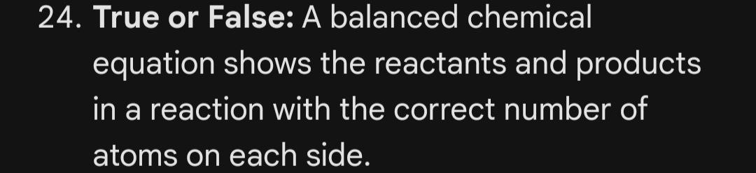 Solved 24. ﻿True or False: A balanced chemical equation | Chegg.com