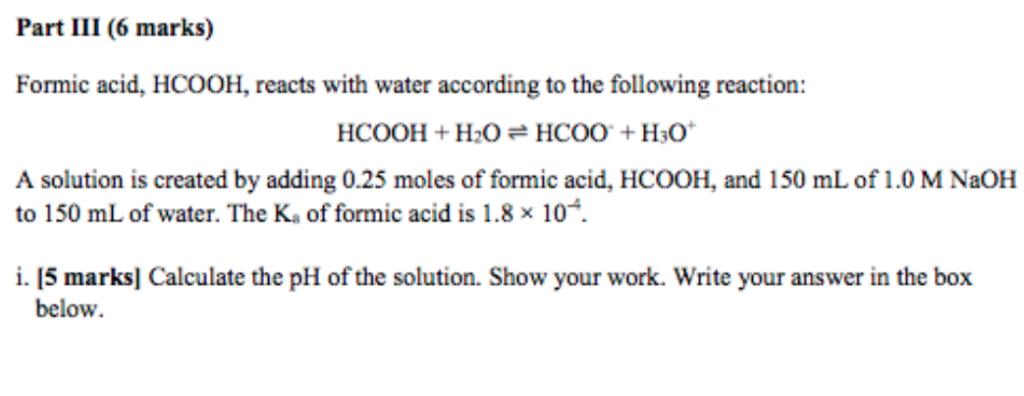 Solved Part III (6 marks) Formic acid, HCOOH, reacts with | Chegg.com
