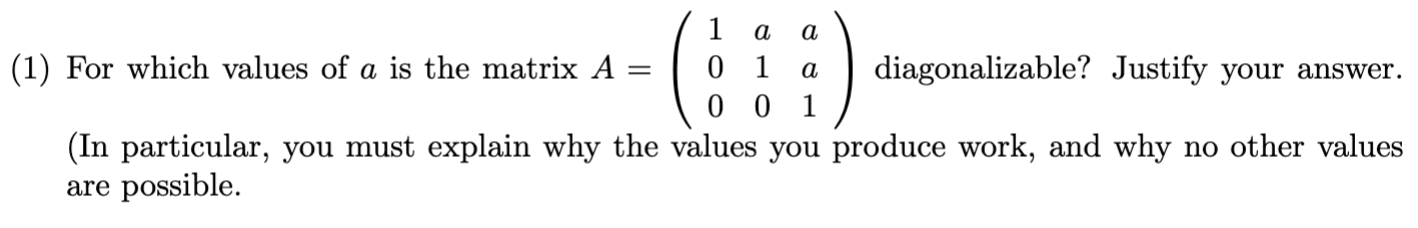 Solved (1) For which values of a is the matrix | Chegg.com