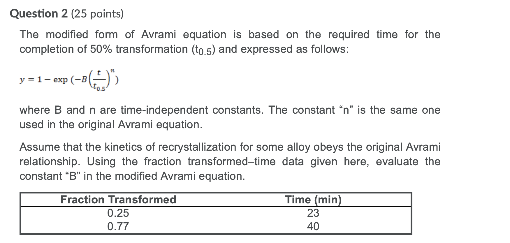 Solved Question 2 (25 points) The modified form of Avrami | Chegg.com