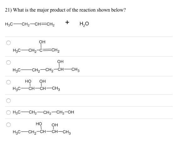 Solved 21) What is the major product of the reaction shown | Chegg.com