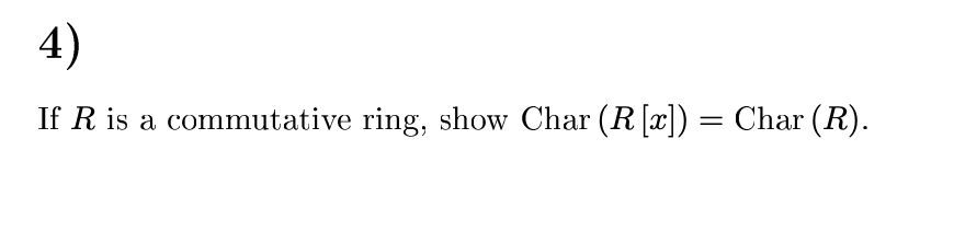 Solved If R is a commutative ring, show Char (R[x])=Char(R). | Chegg.com