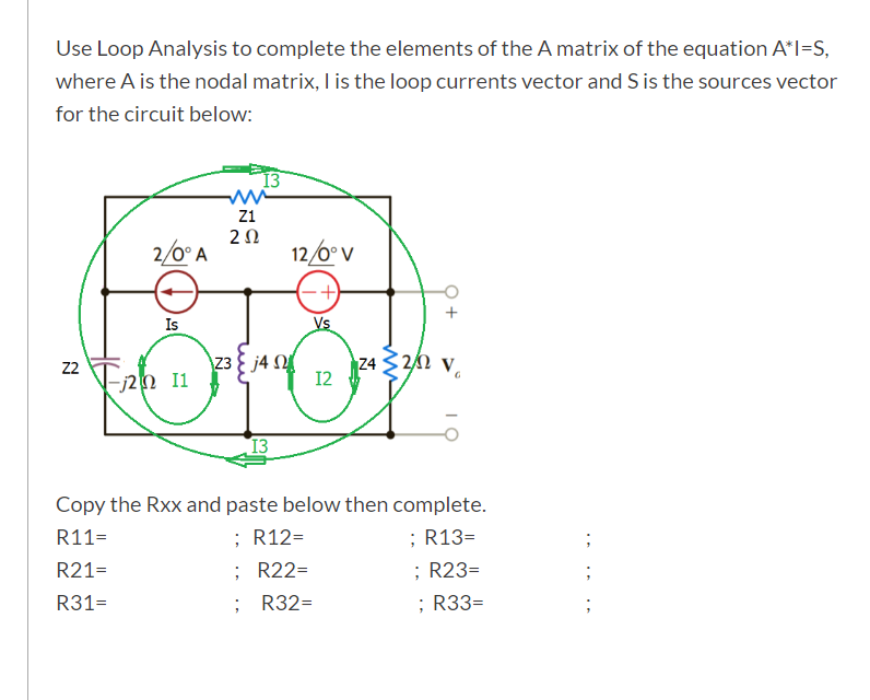 Solved Use Loop Analysis to complete the elements of the | Chegg.com