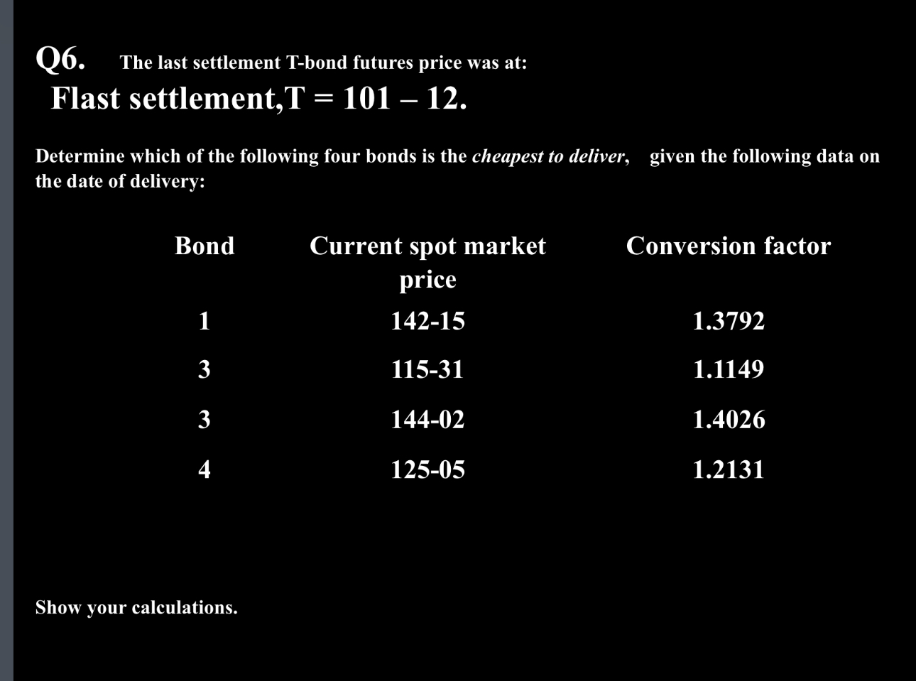 Solved Q6. ﻿The last settlement T-bond futures price was | Chegg.com