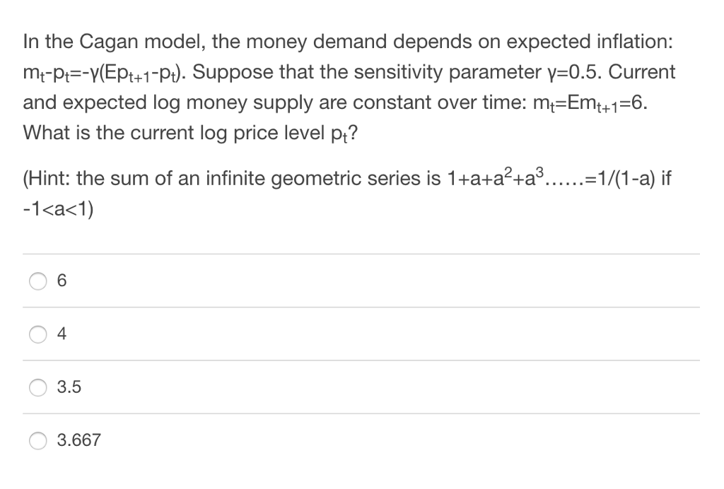 Solved In the Cagan model, the money demand depends on | Chegg.com