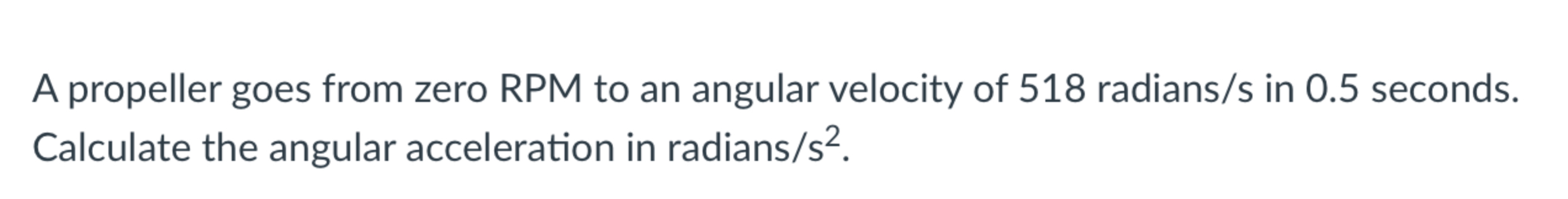 Solved A propeller goes from zero RPM to an angular velocity | Chegg.com