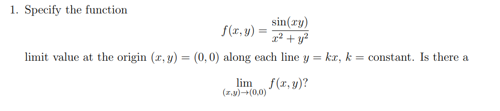 Solved Specify the functionf(x,y)=sin(xy)x2+y2limit value at | Chegg.com
