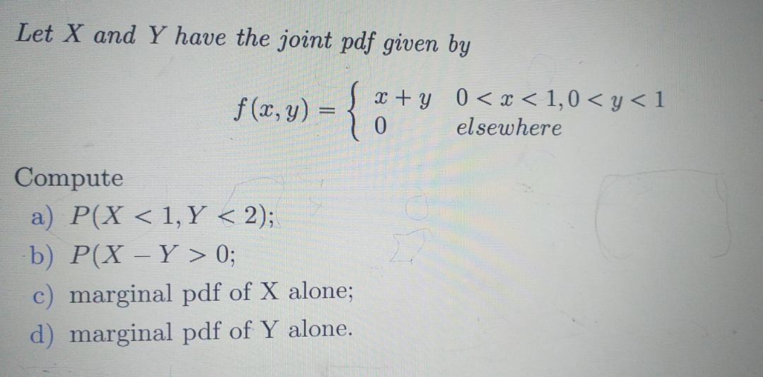 Solved Let X and Y have the joint pdf given by f (,y) = { x | Chegg.com