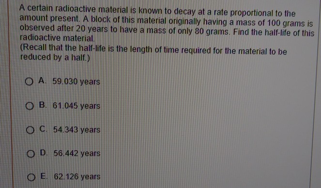 Solved A certain radioactive material is known to decay at a | Chegg.com