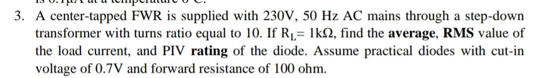 Solved 3. A center-tapped FWR is supplied with 230 V,50 HzAC | Chegg.com