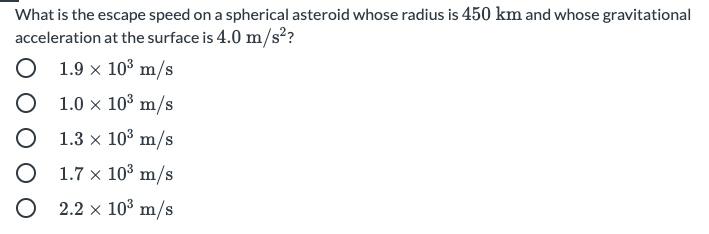 Solved What is the escape speed on a spherical asteroid | Chegg.com