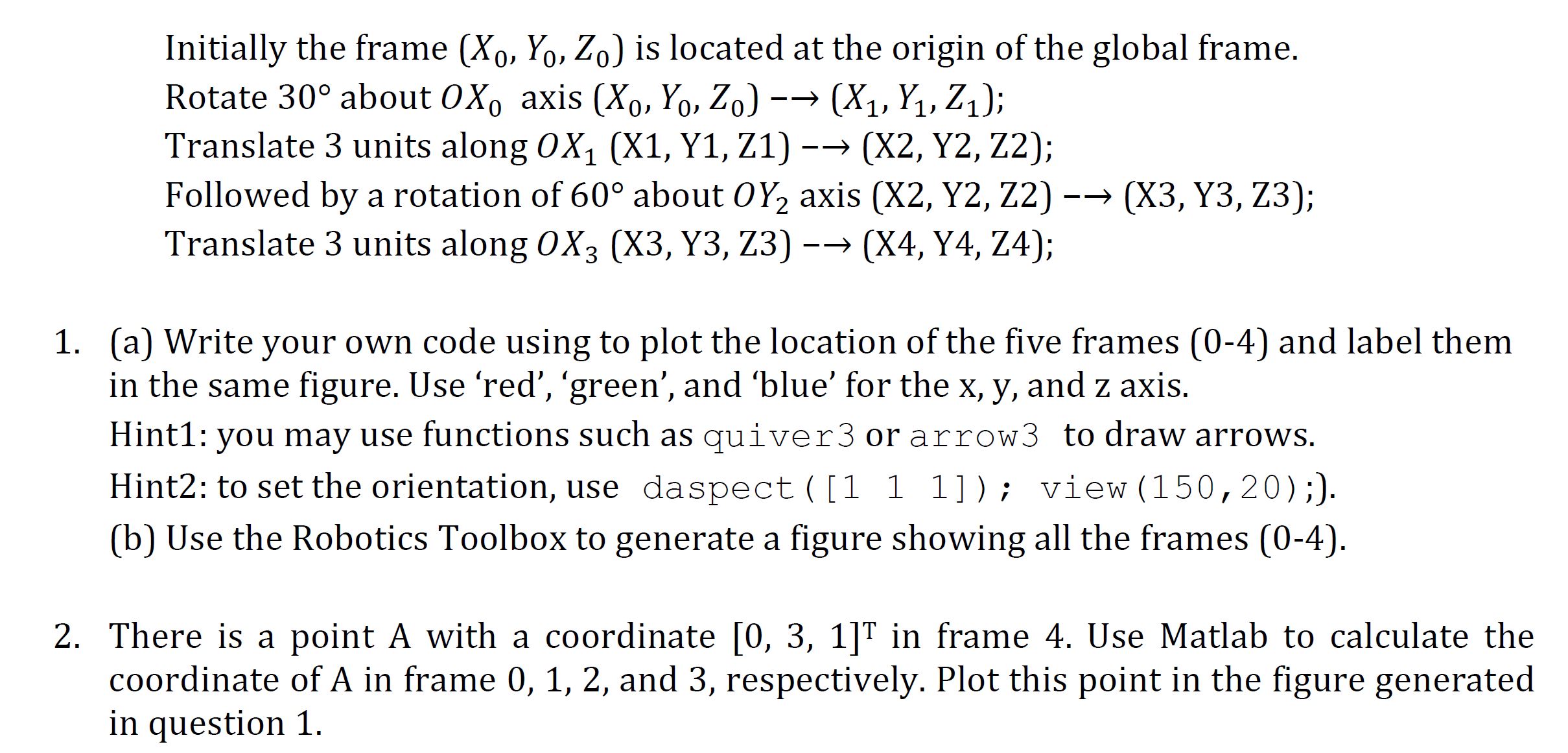 Solved Initially the frame (X0,Y0,Z0) is located at the | Chegg.com