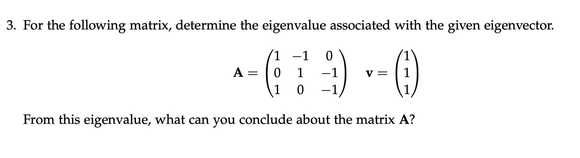 Solved 3. For the following matrix, determine the eigenvalue | Chegg.com
