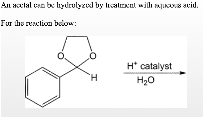 Solved An acetal can be hydrolyzed by treatment with aqueous | Chegg.com