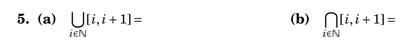 Solved ⋃i∈N[i,i+1]= (b) ⋂i∈N[i,i+1]= | Chegg.com