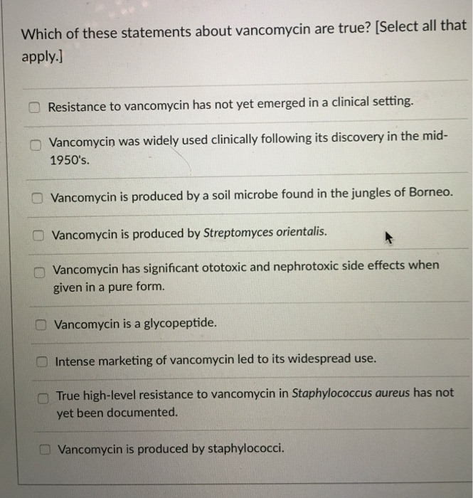 Solved Which of these statements about vancomycin are true? | Chegg.com