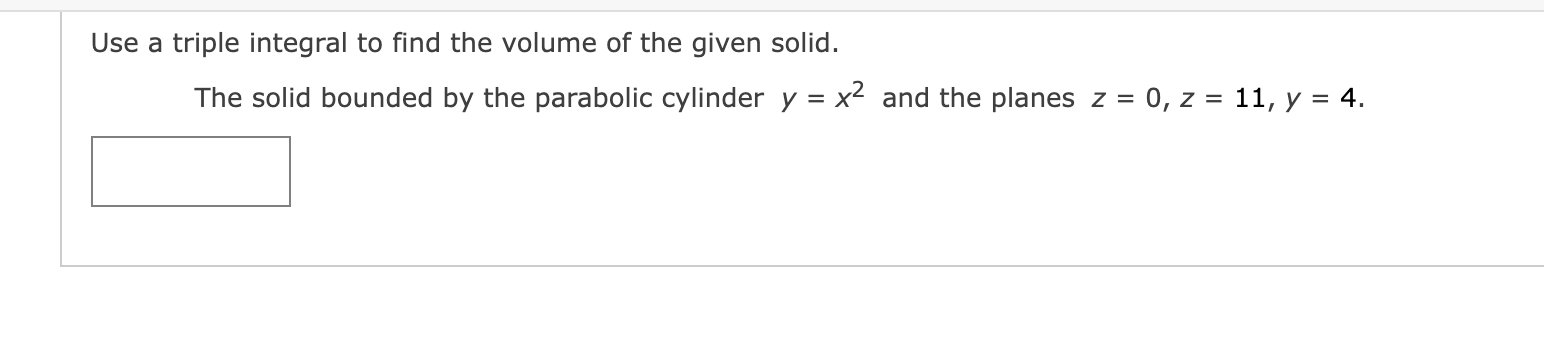 Solved Use a triple integral to find the volume of the given | Chegg.com