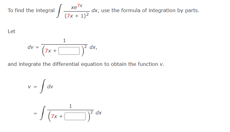 Solved Find the indefinite integral. ∫(7x+1)2xe7xdxTo find | Chegg.com