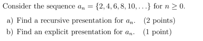 Solved Consider the sequence an={2,4,6,8,10,…} for n≥0. a) | Chegg.com