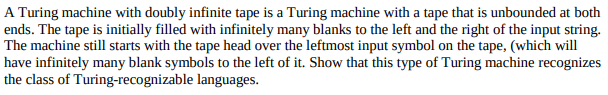 A Turing machine with doubly infinite tape is a | Chegg.com